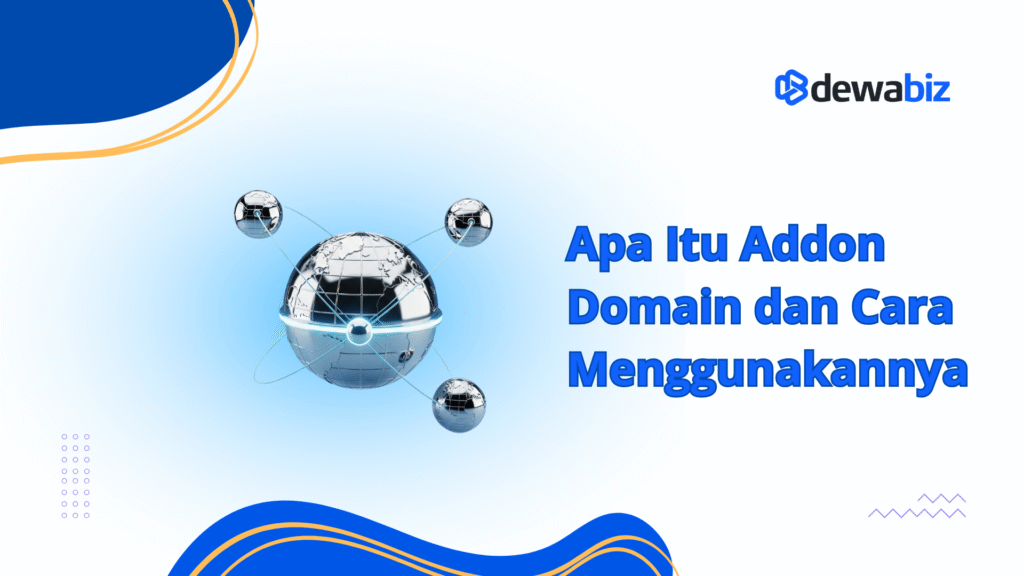 Apa Itu Addon Domain dan Cara Menggunakannya