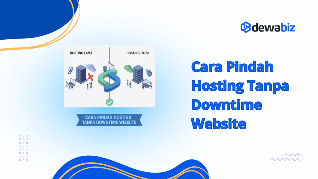 Cara Pindah Hosting Tanpa Downtime Website